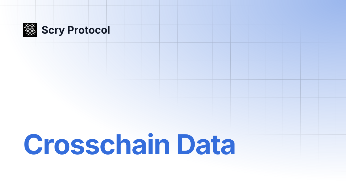 Crosschain Data | Scry Protocol