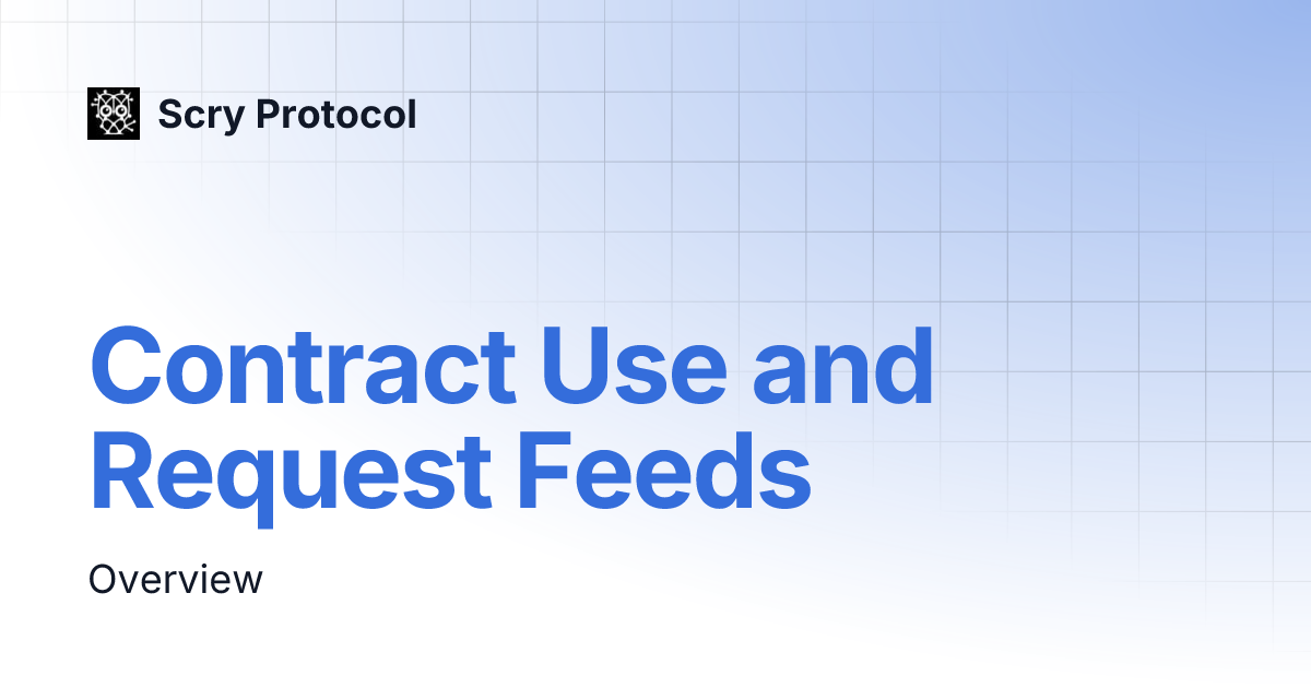 Contract Use and Request Feeds | Scry Protocol